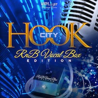Hook City: RnB Vocal Box Edition new from VIP Loops! | Big Fish Audio Blog