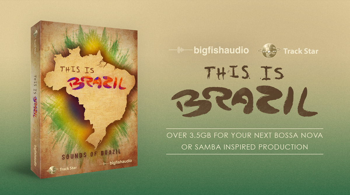 New From Big Fish Audio! "This Is Brazil" | Big Fish Audio Blog
