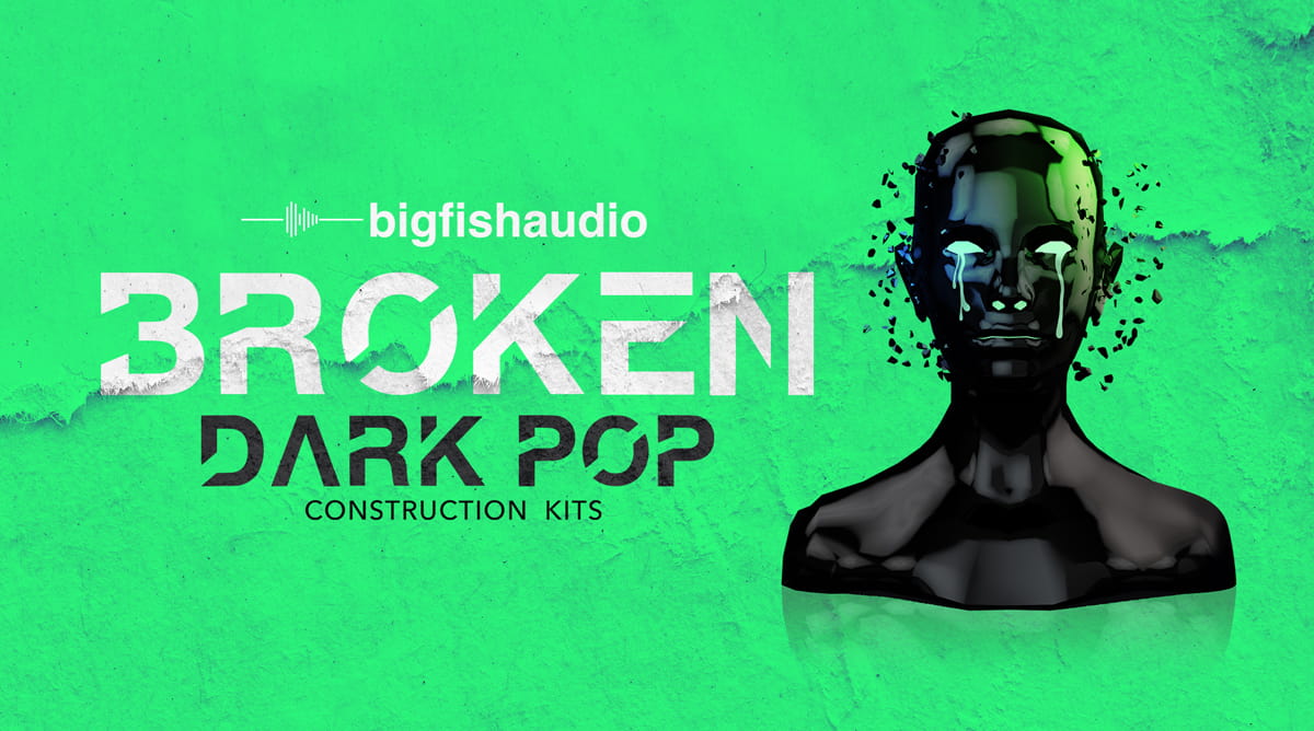 'Broken: Dark Pop Construction Kits' Loop Library Out Now! | Big Fish ...
