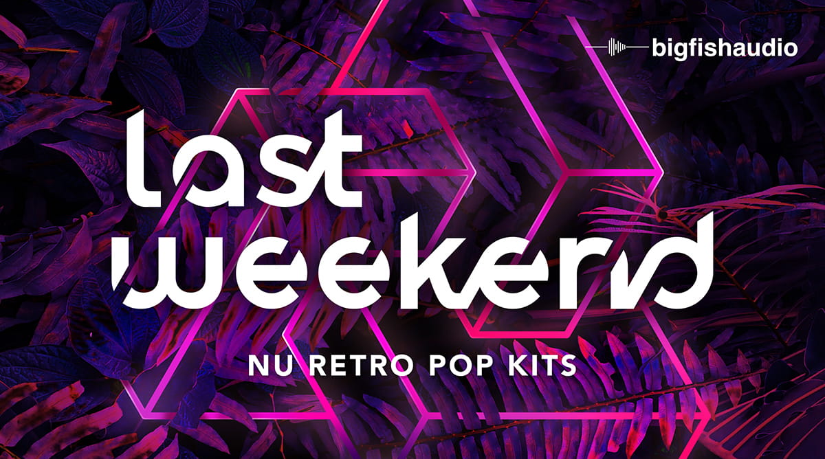 New Loop Library! Last Weekend: Nu Retro Pop Kits By Big Fish Audio! | Big Fish Audio Blog