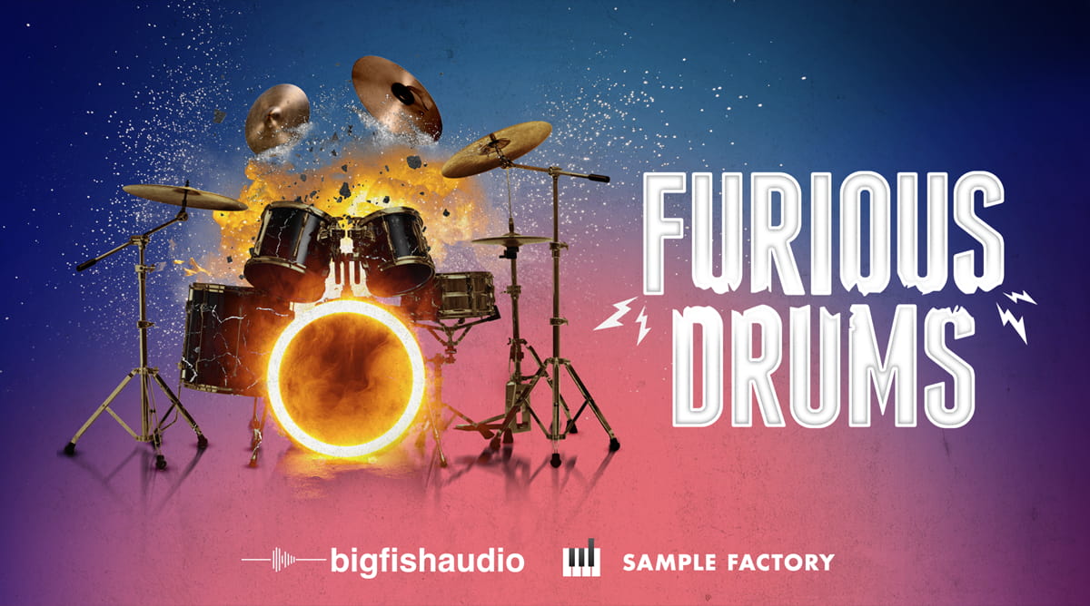 Introducing 'Furious Drums' By Big Fish Audio & Sample Factory For Powerful Music Production ...