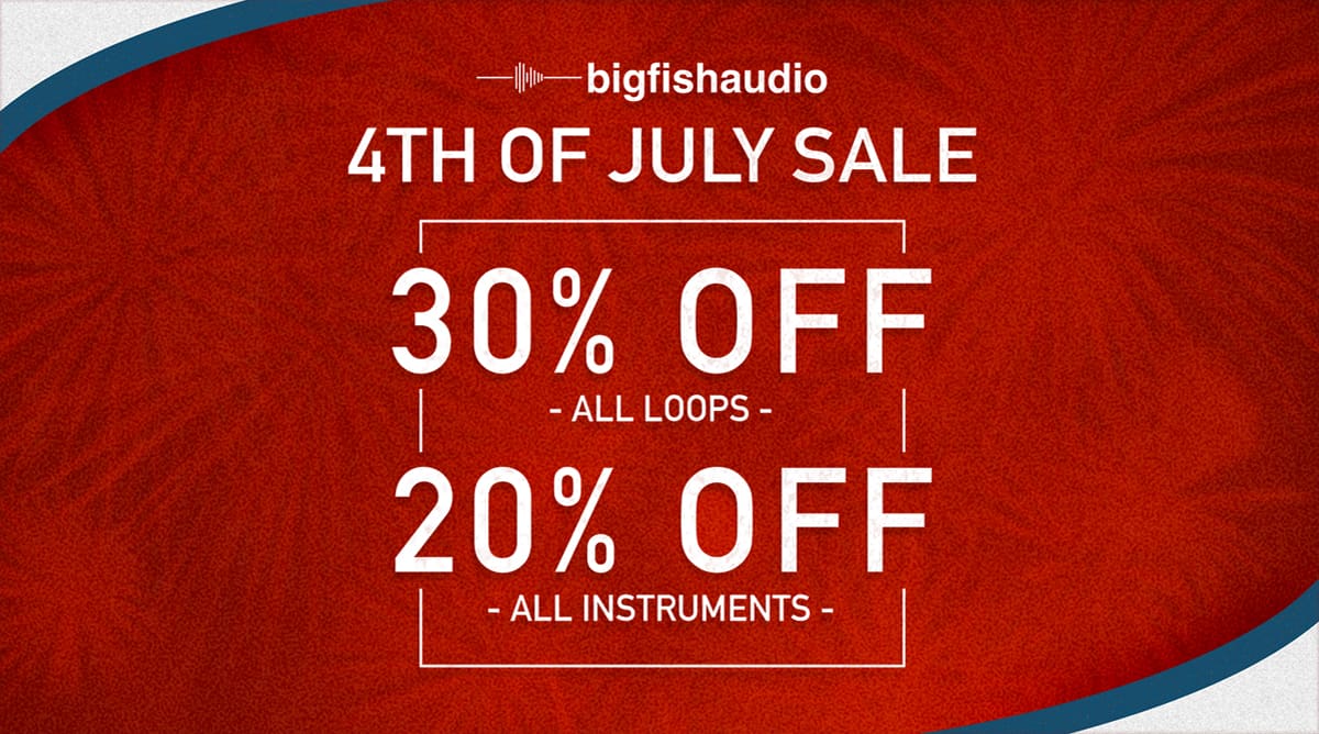 4th Of July Sale From Big Fish Audio! 30% Off Loops & 20% Off Virtual ... 4th Of July Sale From Big Fish Audio! 30% Off Loops & 20% Off Virtual ...