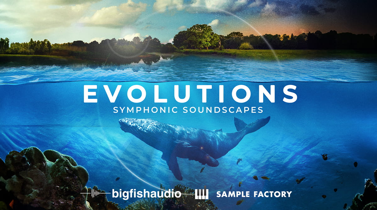 'Evolutions: Symphonic Soundscapes' Everything You Need To Create ...