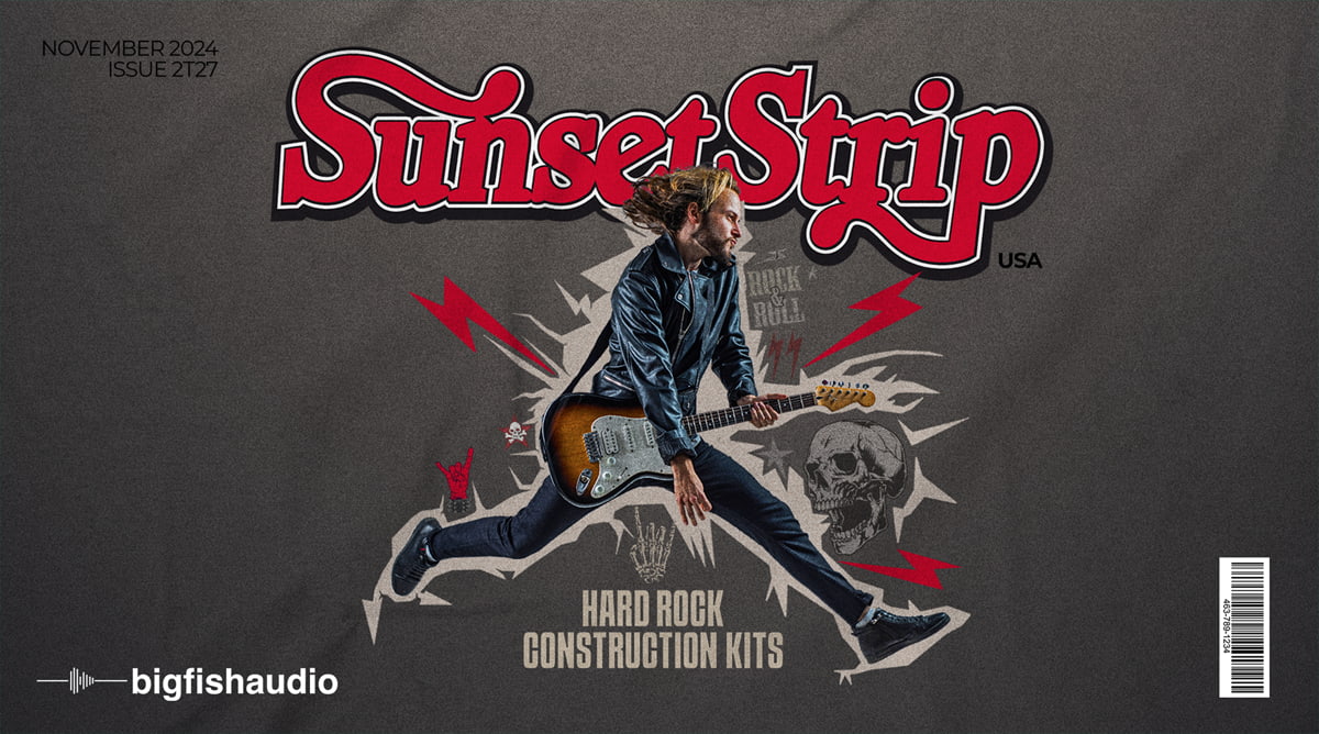 New Loop Library! Big Fish Audio's Sunset Strip: Hard Rock Construction Kits! | Big Fish Audio Blog